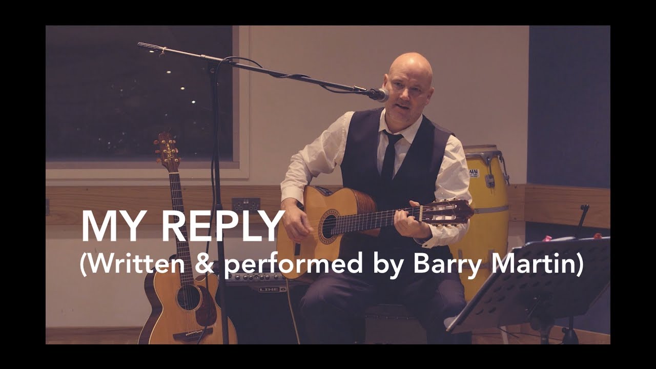 My reply (Written & performed by Barry Martin) - YouTube