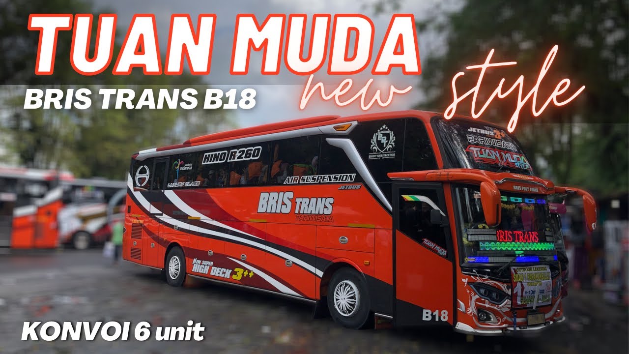 TUAN MUDA NEW STYLE, KONVOI 6 UNIT BRIS TRANS WISATA BOROBUDUR - YouTube