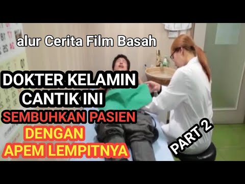 DOKTER K3LAMIN CANTIK YANG MENYEMBUHKAN PASIEN DENGAN METODE WIK W!K //alur cerita film basah korea