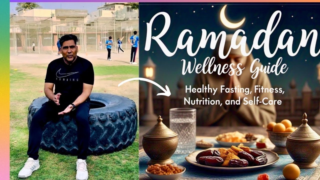 Ramadan Wellness Guide! Healthy Fasting! Fitness, Nutrition and Self ...