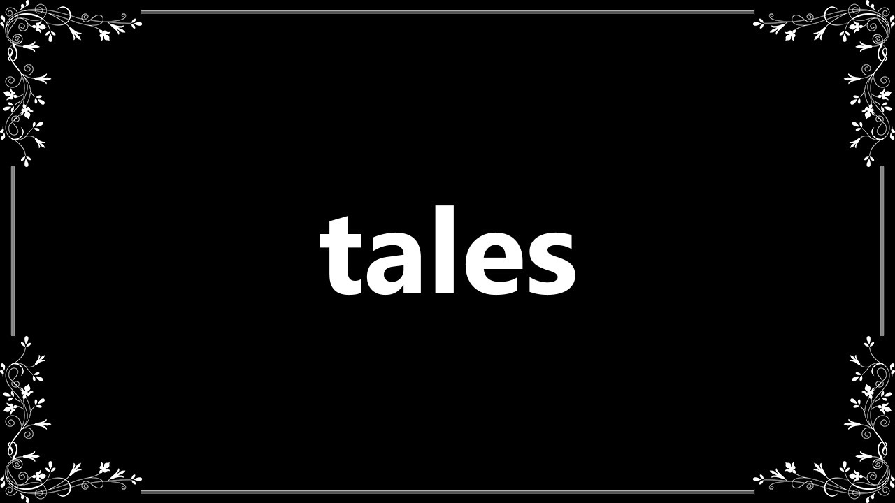 Tales Meaning And How To Pronounce YouTube tales-meaning-and-how-to-pronounce-youtube