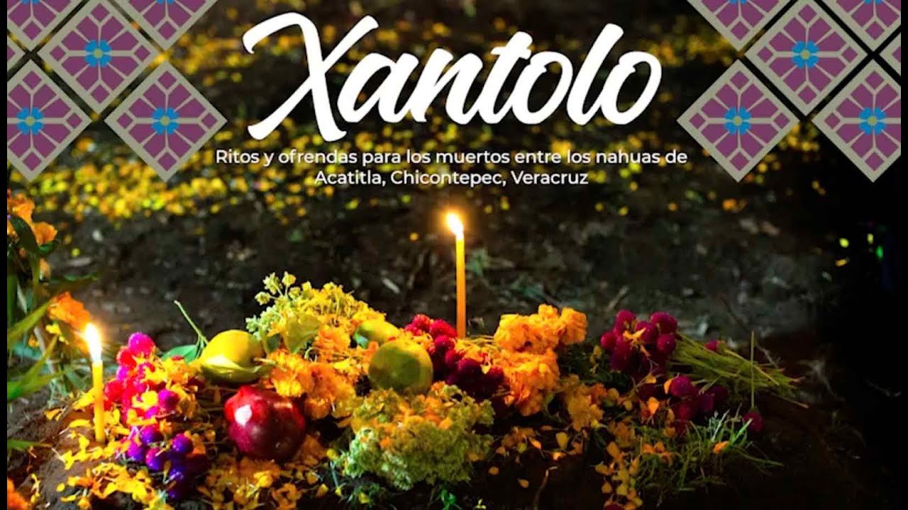 Xantolo. Ritos y ofrendas para los muertos entre los nahuas de Acatitla ...