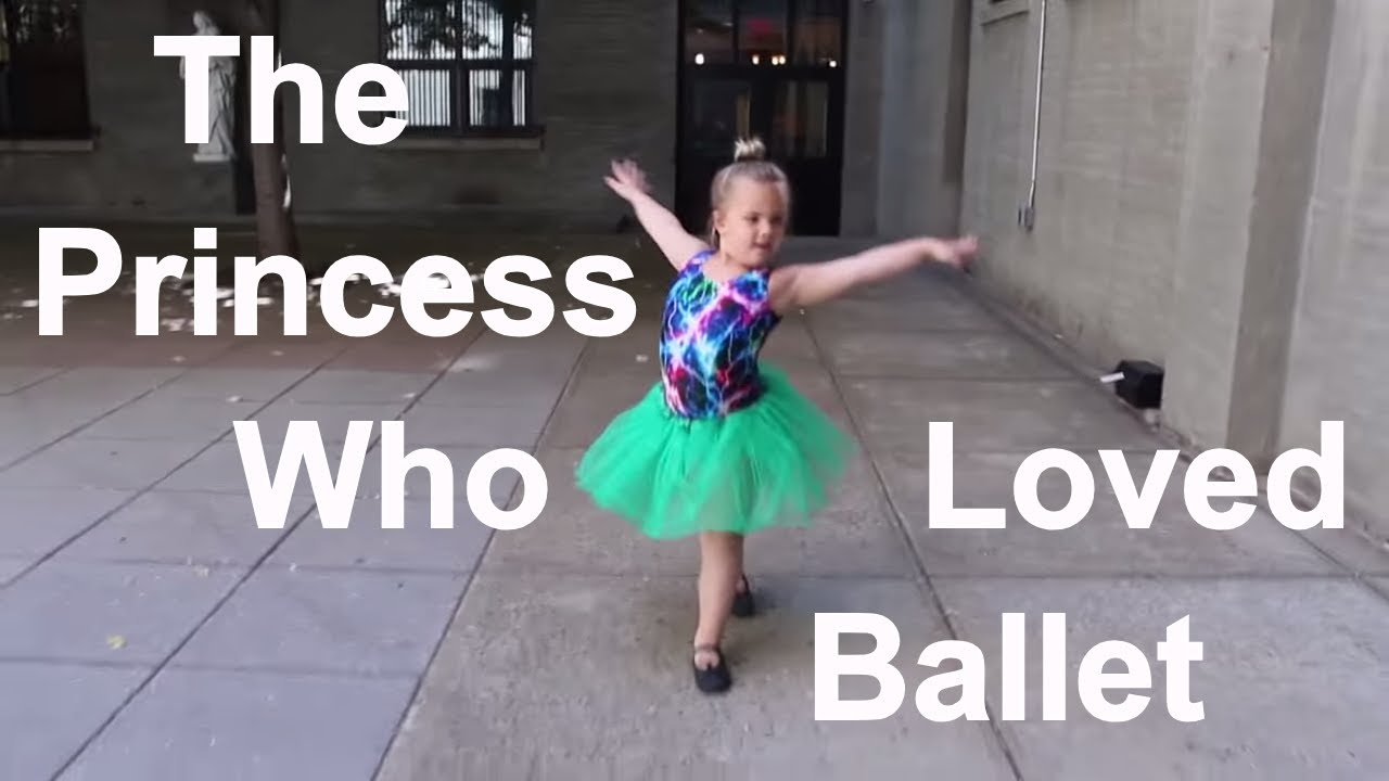 The Princess Who Loved Ballet - YouTube