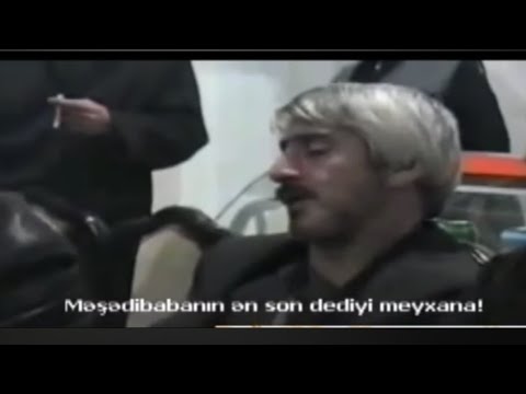 Məşədibaba -ən son dediyi meyxanası 2011