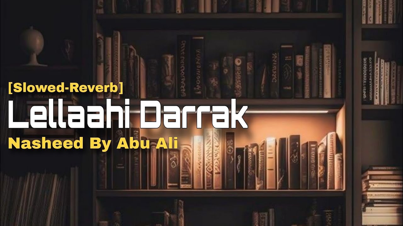 Nasheed/Lellaahi Darrak-Nasheed By Abu Ali [Slowed-Reverb]♥️♥️ - YouTube
