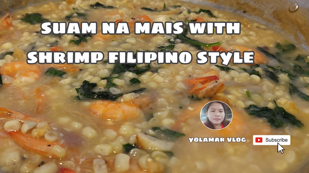 SUAM NA MAIS WITH SHRIMP. AND AMPALAYA LEAVES. / FILIPINO STYLE. - YouTube