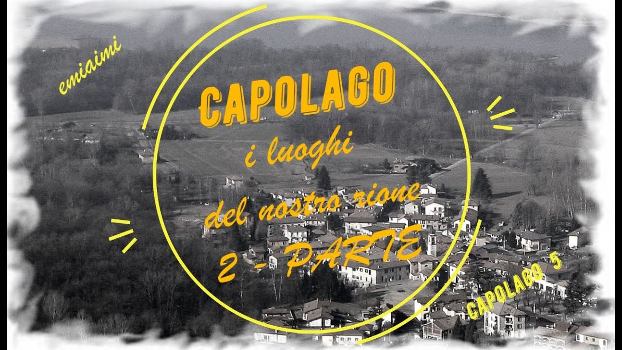 Capolago nel tempo 5 - i luoghi del nostro borgo parte 2 - YouTube