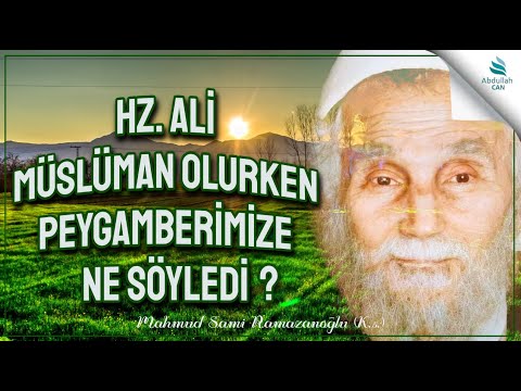 2. Hz. Ali'nin Müslümanlığı Kabulü (Hz. Ali'yyul Murtezâ Kitabı) - Mahmud Sami Ramazanoğlu (K.s.)
