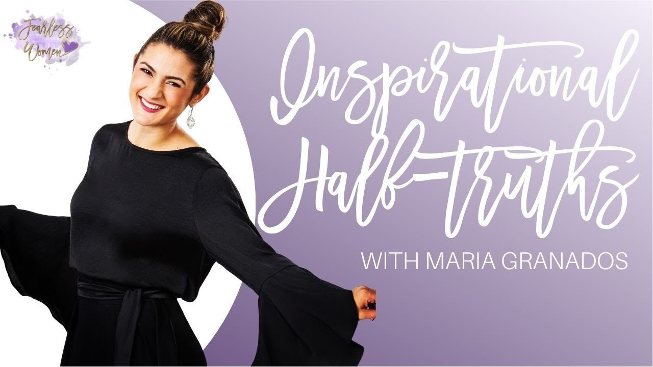 Inspirational Half-Truths with Maria Granados - YouTube