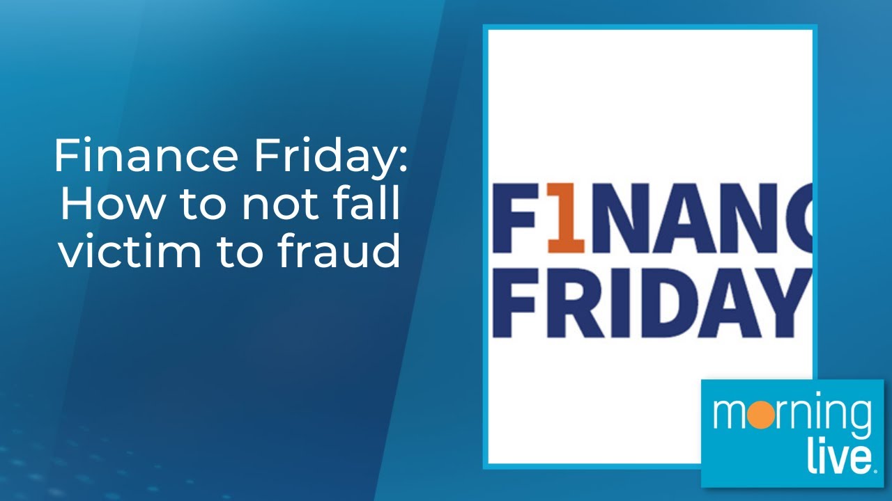Finance Friday: How to not fall victim to fraud - YouTube