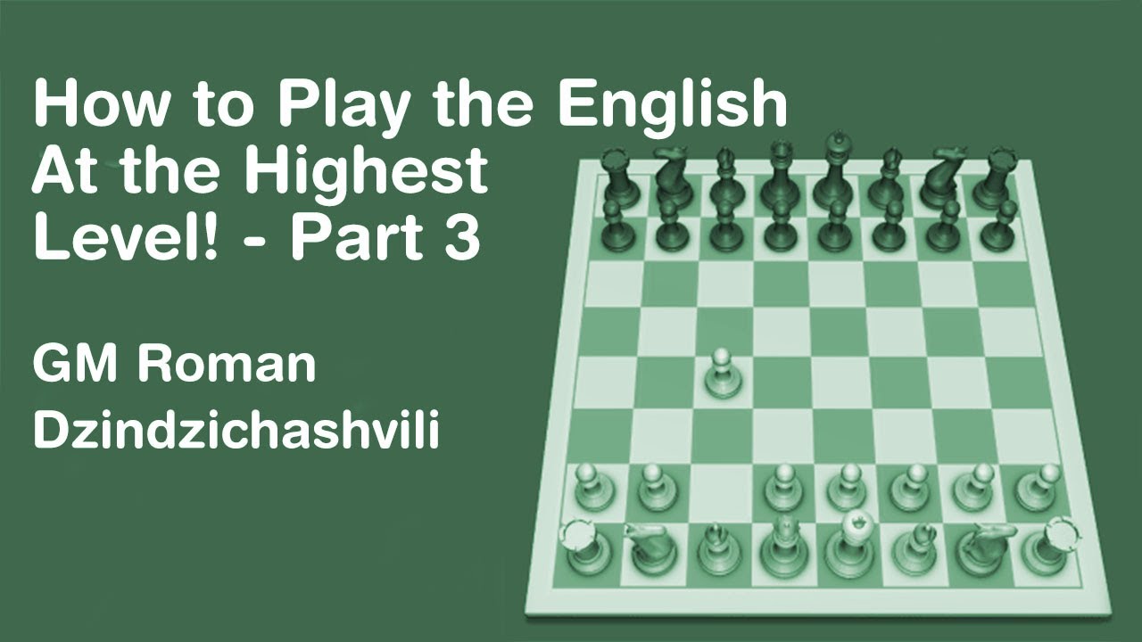 How to Play the English At the Highest Level! Part 3 - YouTube
