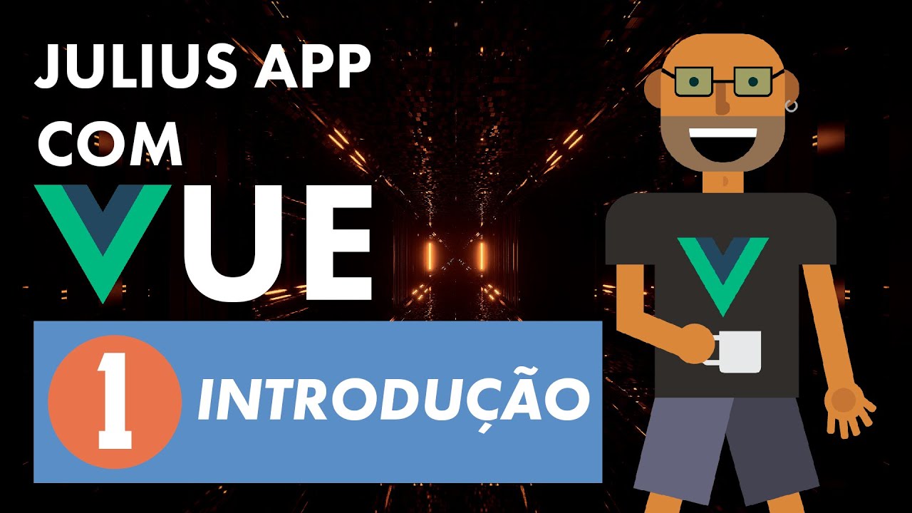 Julius App com Vue - Introdução (parte 1) - YouTube