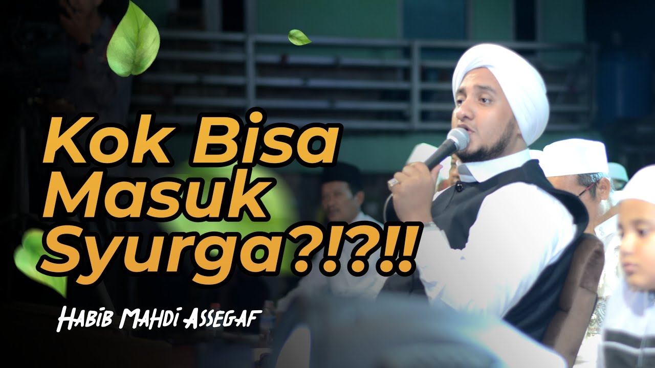 KOK BISA MASUK SYURGA?!?!! | HABIB MAHDI ASSEGAF - YouTube