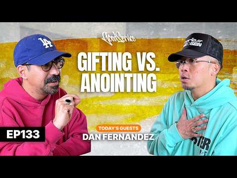Gifting vs. Anointing | Dan Fernandez | Good Service Podcast Episode 133