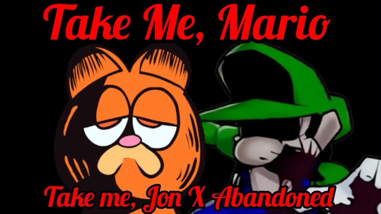 Take Me, Mario... - Abandoned X Take Me, Jon/ L Is Real Vs. Sad ...