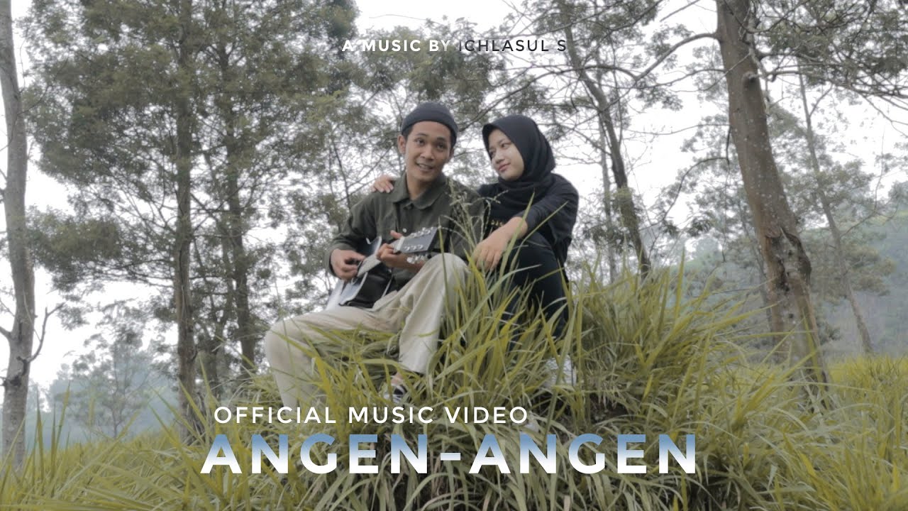 Ichlasul S - Angen Angen (Official Music Video) - YouTube