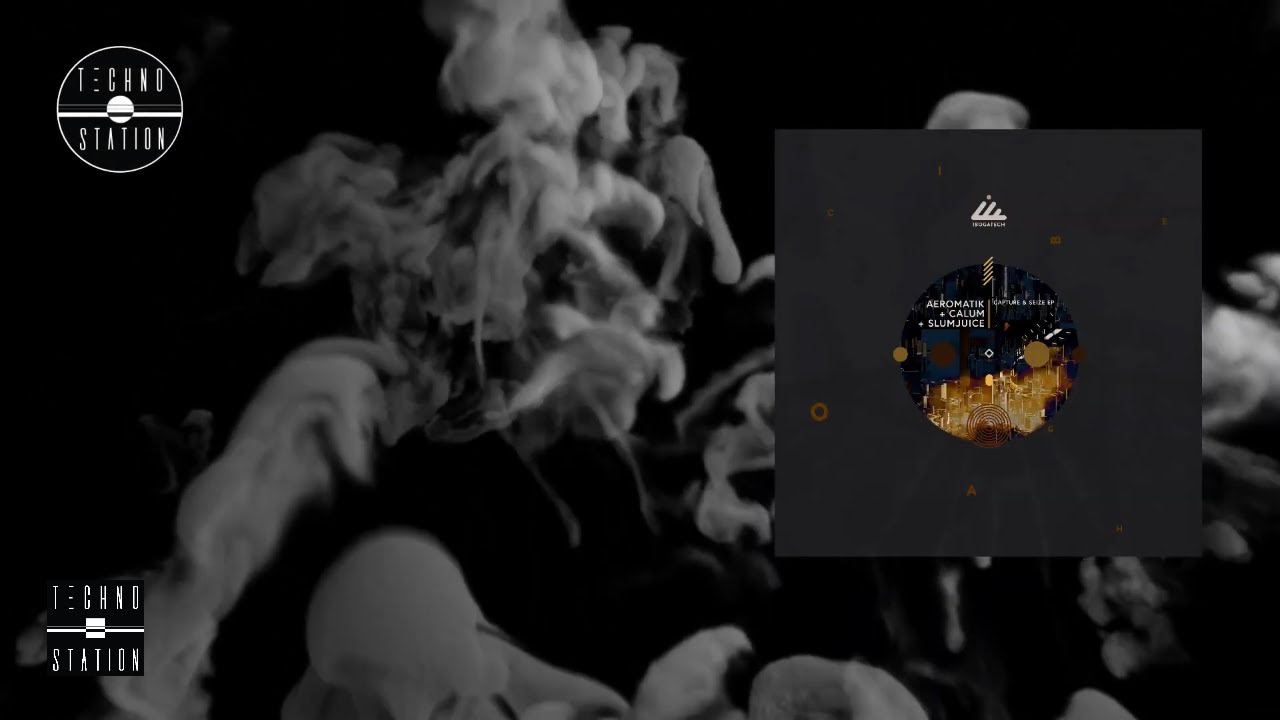 Aeromatik, Calum & Slumjuice - Capture Seize (Audiolog Remix 1 ...
