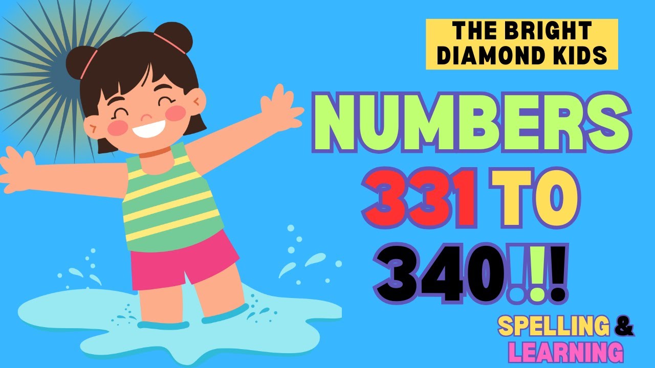 NUMBERS 331 TO 340 SPELLING AND LEARNING FOR KIDS EDUCATIONAL VIDEO IN ...