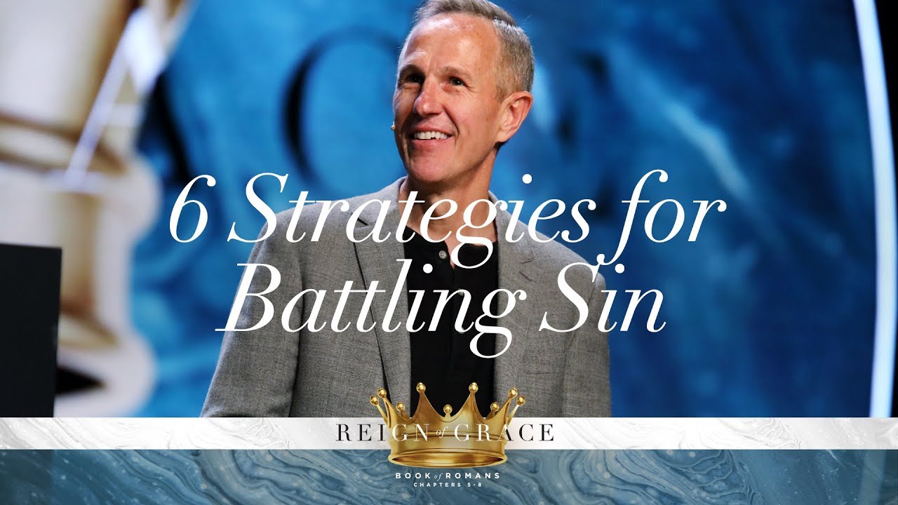 6 Strategies for Battling Sin | Reign of Grace - #9 | Pastor John ...