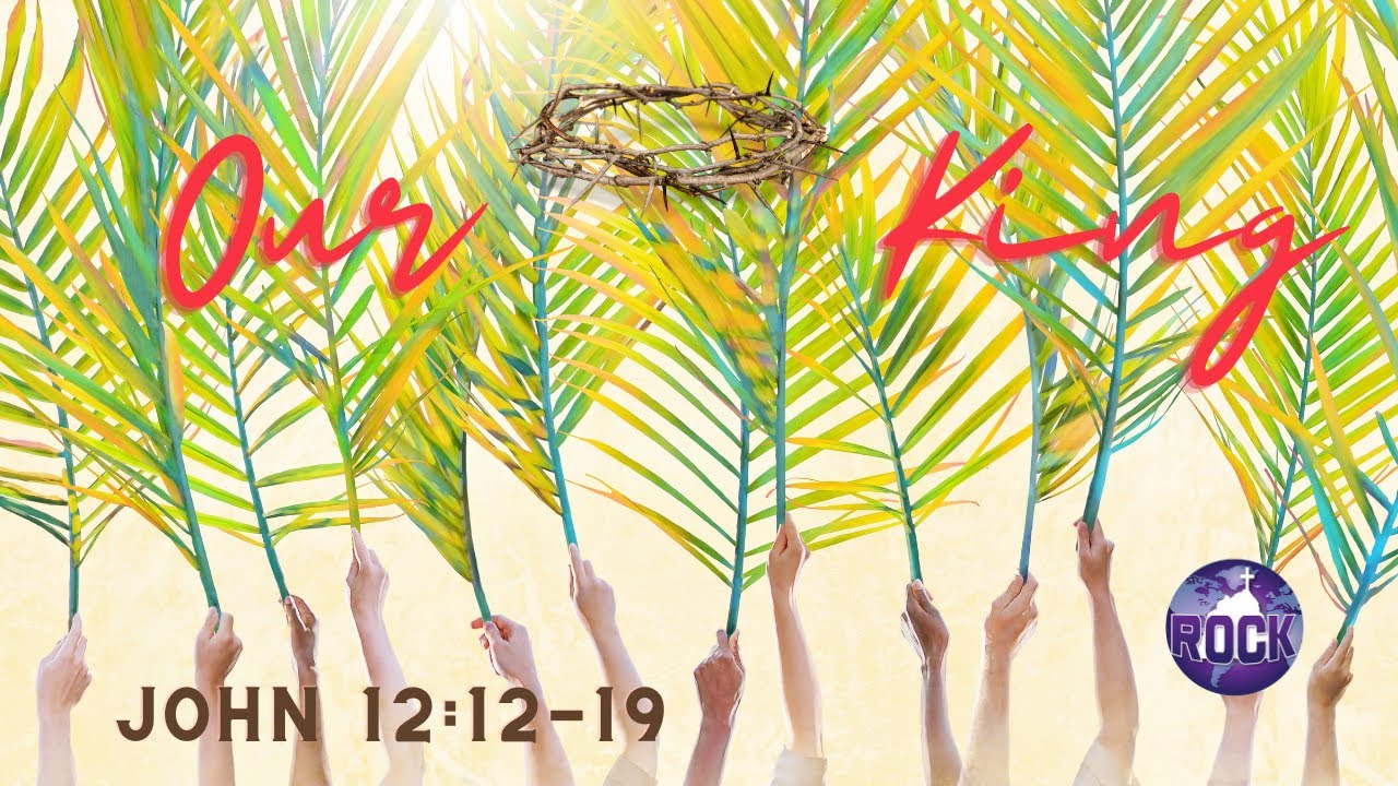 Palm Sunday 2021: Our King - YouTube
