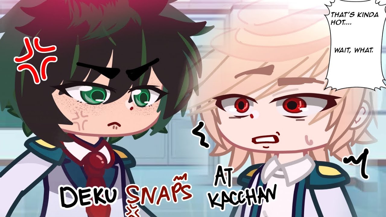 deku SNAPS at kacchan. [] BKDK GC 💞 [] - YouTube