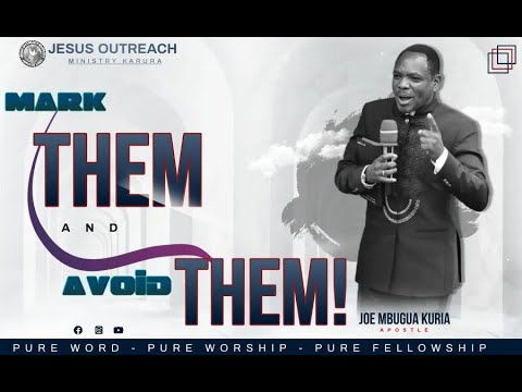 MARK THEM AND AVOID THEM! || APOSTLE JOE MBUGUA || TUESDAY EMPOWERMENT ...