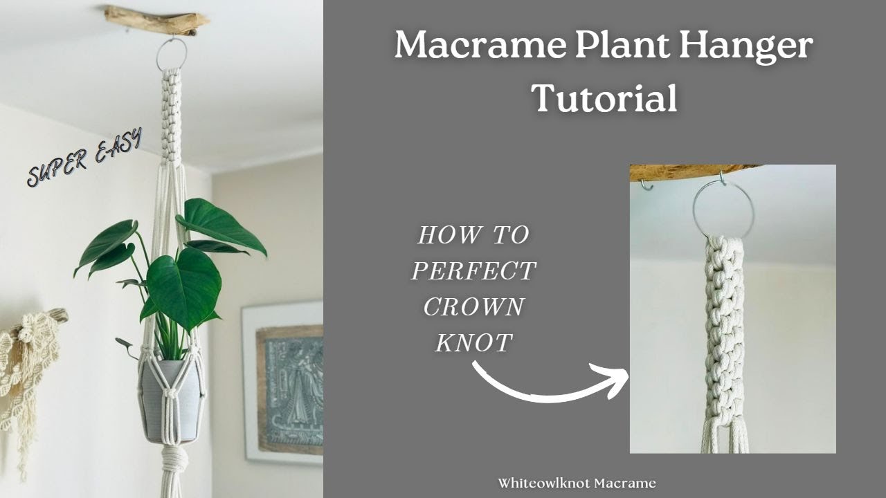 DIY Macrame: Easy Macrame Plant Hanger tutorial / How to weave PERFECT Crown Knot - YouTube