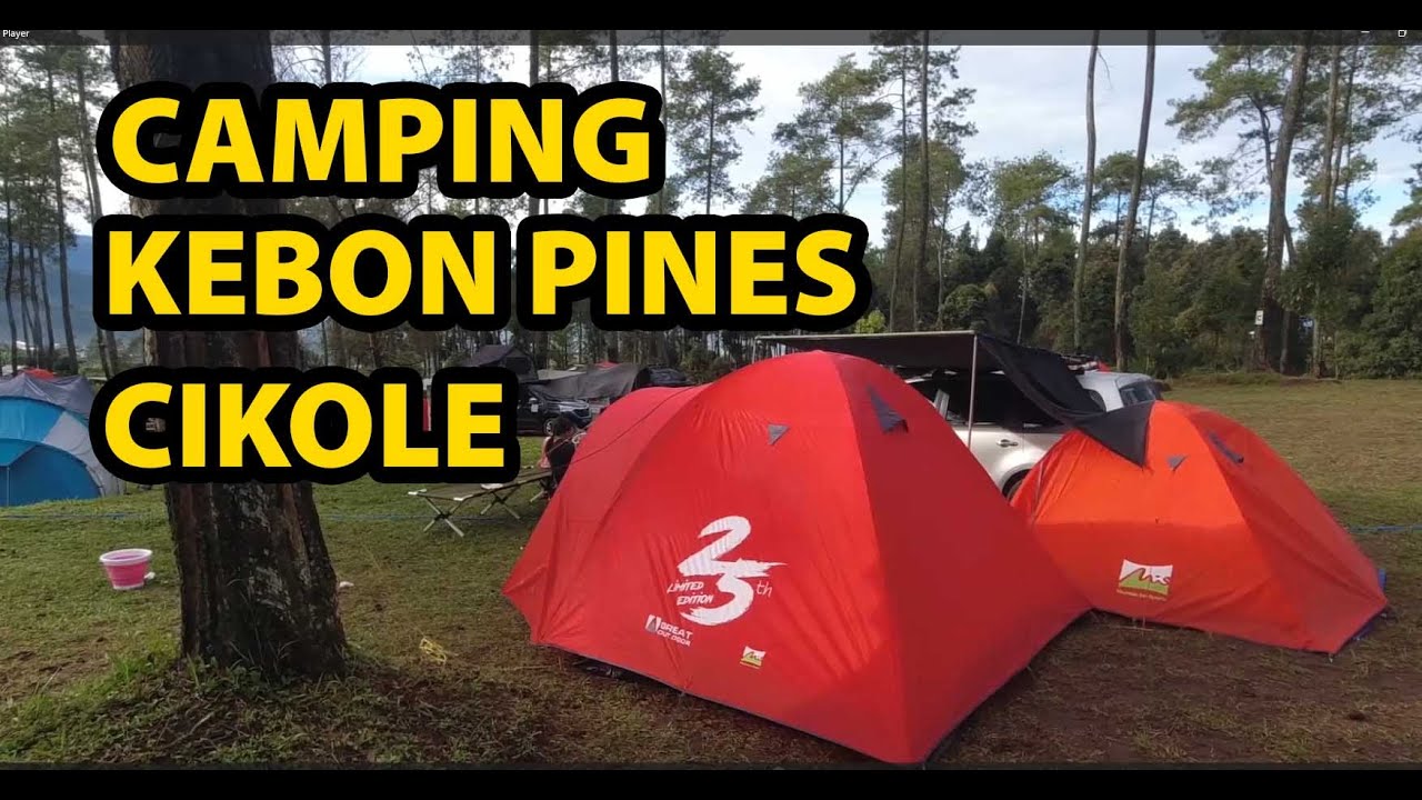 Camping kebon pines Cikole Lembang || Upload Ulang - YouTube