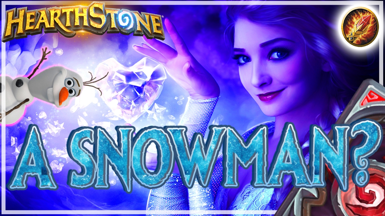 Hearthstone | DO YOU WANNA BUILD A SNOWMAN? | FROZEN FREEZE MAGE DECK ...