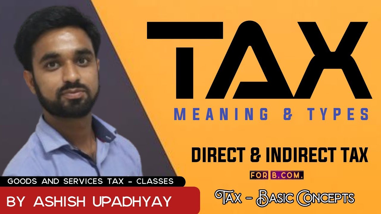 What is Tax ? Meaning and Types of Taxes । Direct & Indirect Taxes ...
