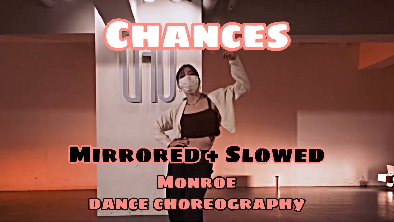 Chances_ monroe dance choreography || mirrored + slowed - YouTube