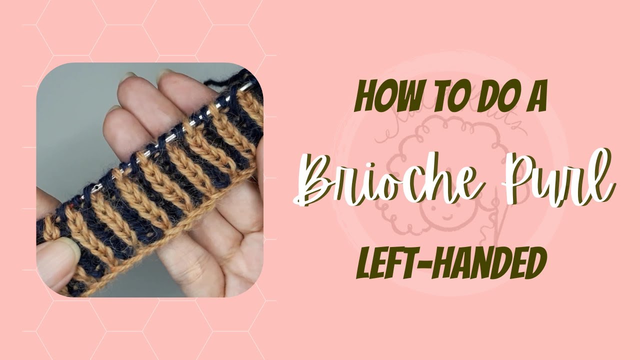 How to Do a Brioche Purl Left-handed - YouTube