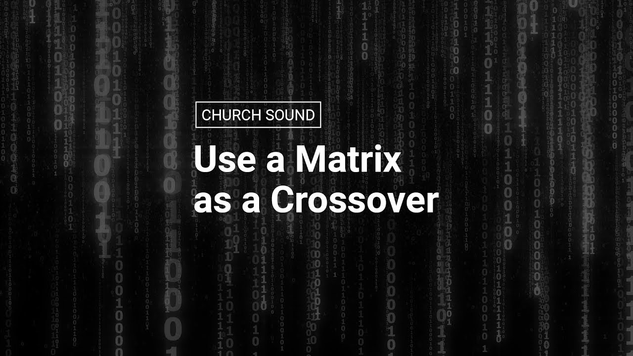 How to Use a Matrix as a Crossover - YouTube