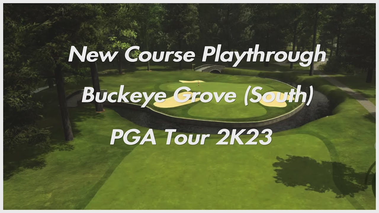 PGA Tour 2K23 - New Course Playthrough - Buckeye Grove (south) - YouTube