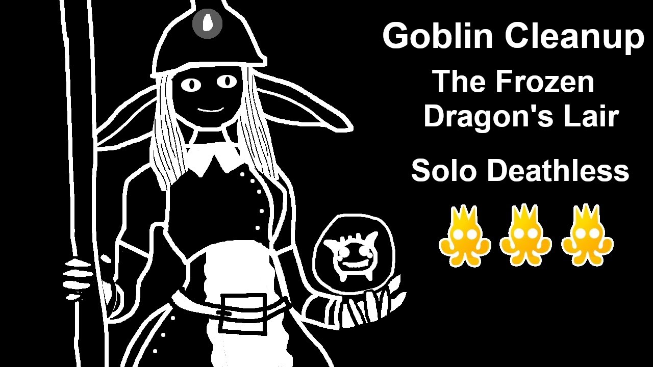 Goblin Cleanup Frozen Dragon Lair | Solo Deathless - YouTube