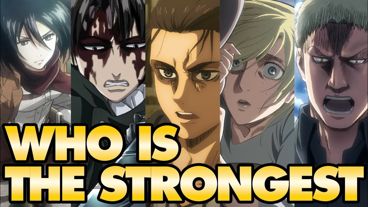 The TOP 10 STRONGEST Characters in All of Attack on Titan - YouTube