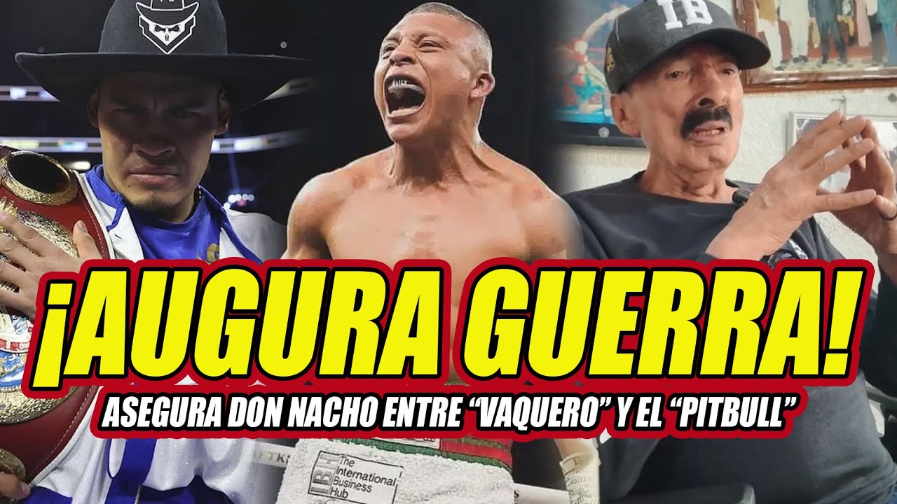 🔥Don Nacho VE UN BUEN TIRO entre "Vaquero" Navarrete y el "Pitbull ...