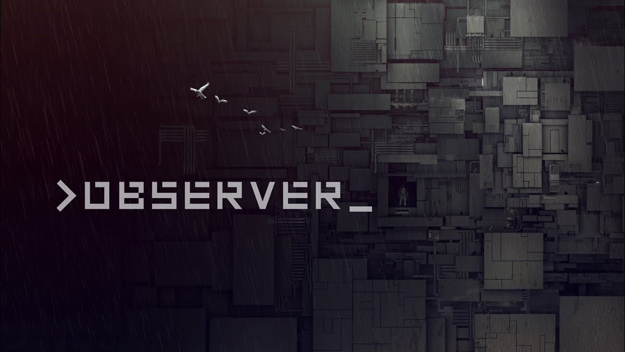 Observer [PC GAMEPLAY GTX-1080-TI 4K] - YouTube