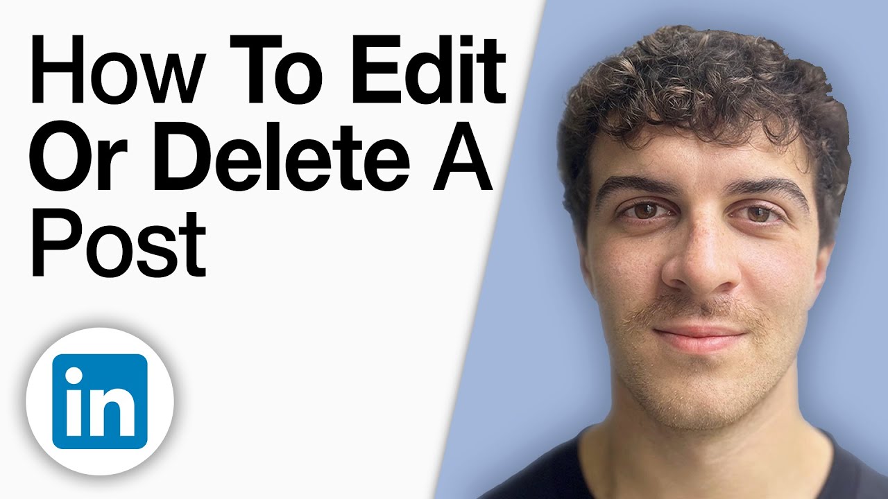 How to Edit or Delete a LinkedIn Post [2025 Full Guide] - YouTube