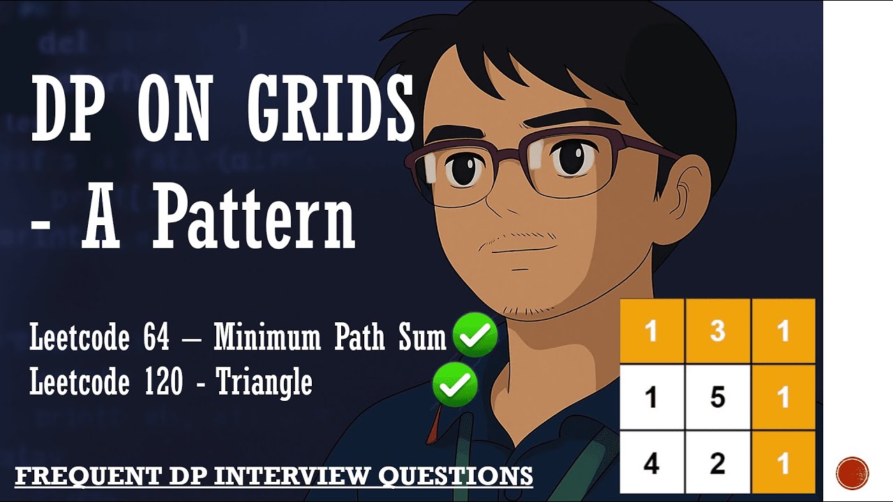 DP 7. Important Interview Questions of DP on Grids | 64. Minimum Path Sum | 120. Triangle ...