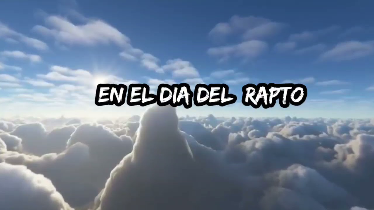 HIMNO - EN EL DIA DEL RAPTO YO ME LEVANTARE - YouTube