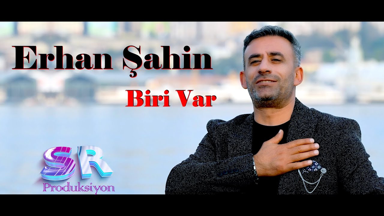 Erhan Şahin - Biri Var (Official Music Video) ️ - YouTube