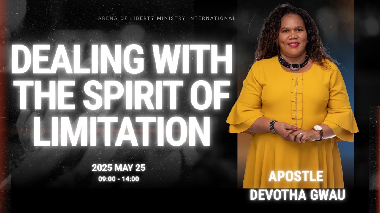 Dealing with the Spirit of Limitation | Apostle Devotha Gwau - YouTube