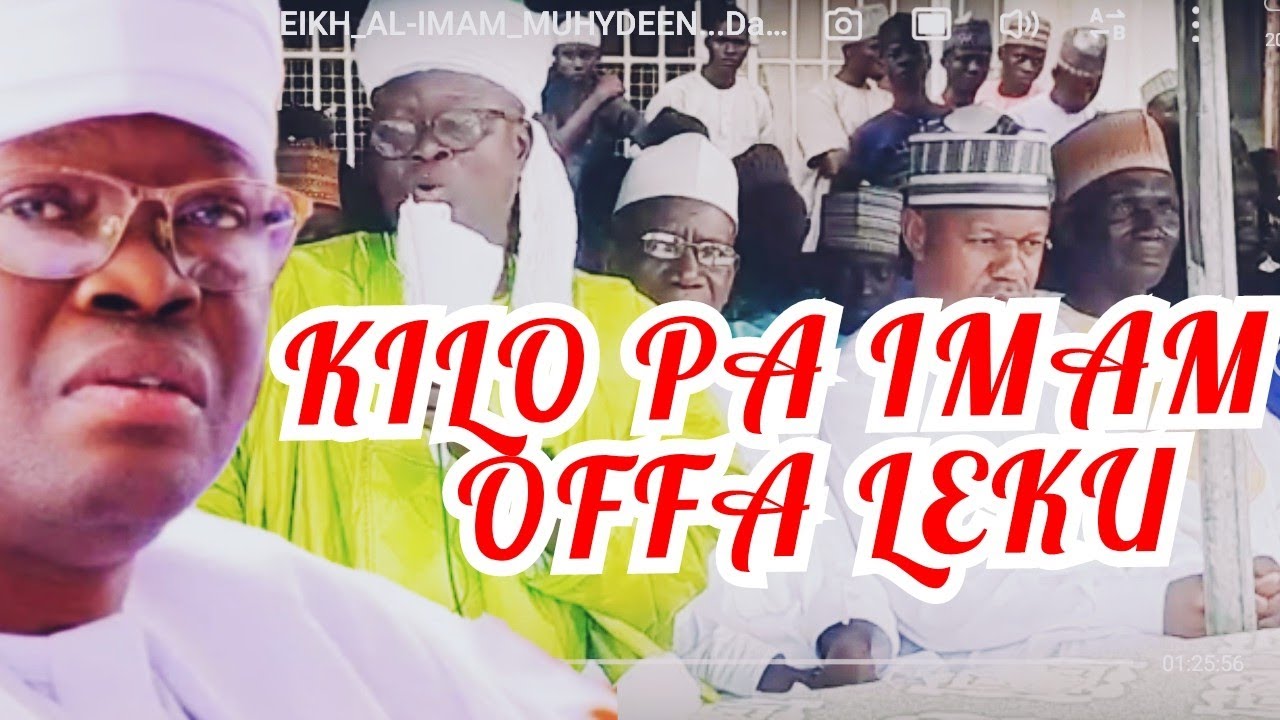 KILO PA IMAM OFFA LEKU ? LATEST ISLAMIC LECTURER 2025 SHEIKH MUHIDEEN ...