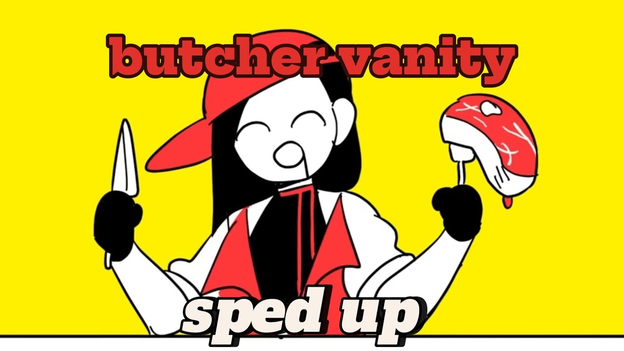 Butcher vanity sped up REMADE. CHECK DESCRIPTION PLS - YouTube