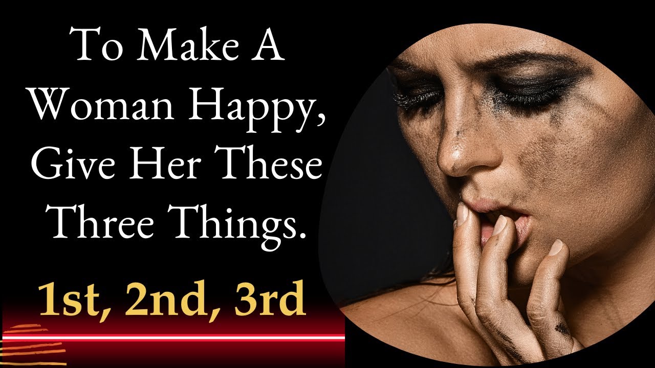 To Make A Woman Happy, Give Her These Three Things | Woman Body Facts ...