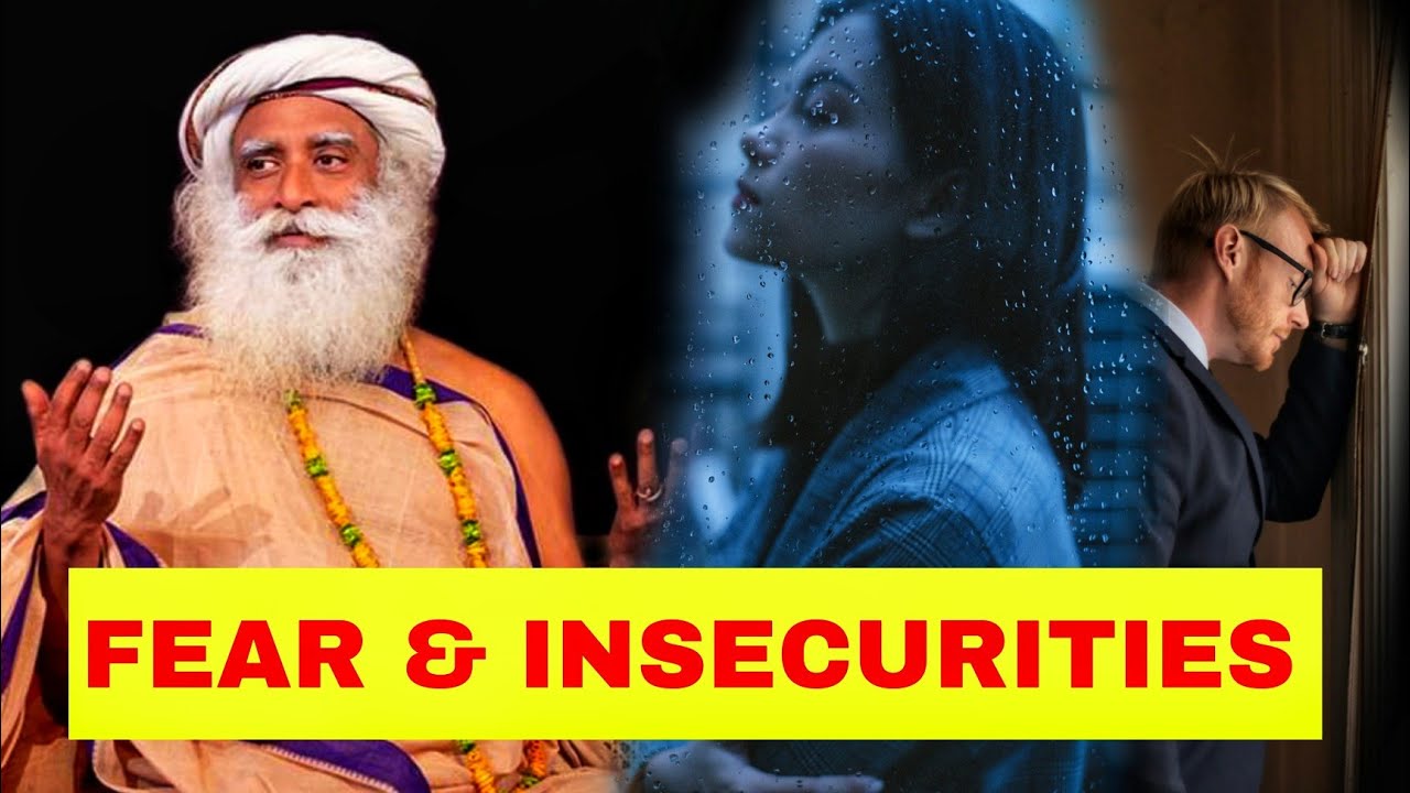 When fear and insecurity grows how to tackle it ? Sadhguru - YouTube