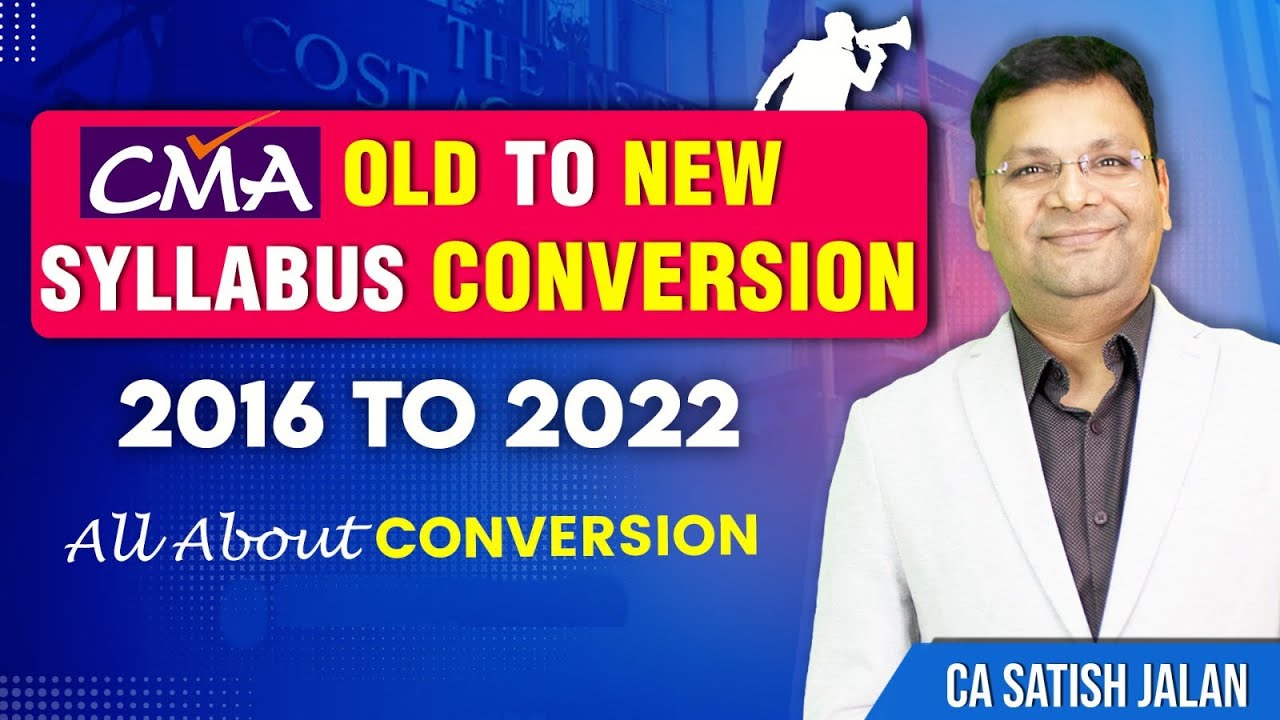 Should you convert from CMA Old Syllabus 2016 to CMA New Syllabus 2022 ...