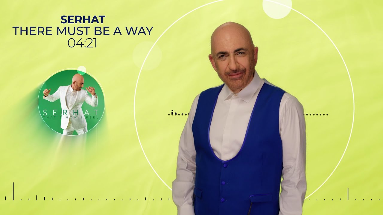 Serhat - There Must Be A Way - YouTube