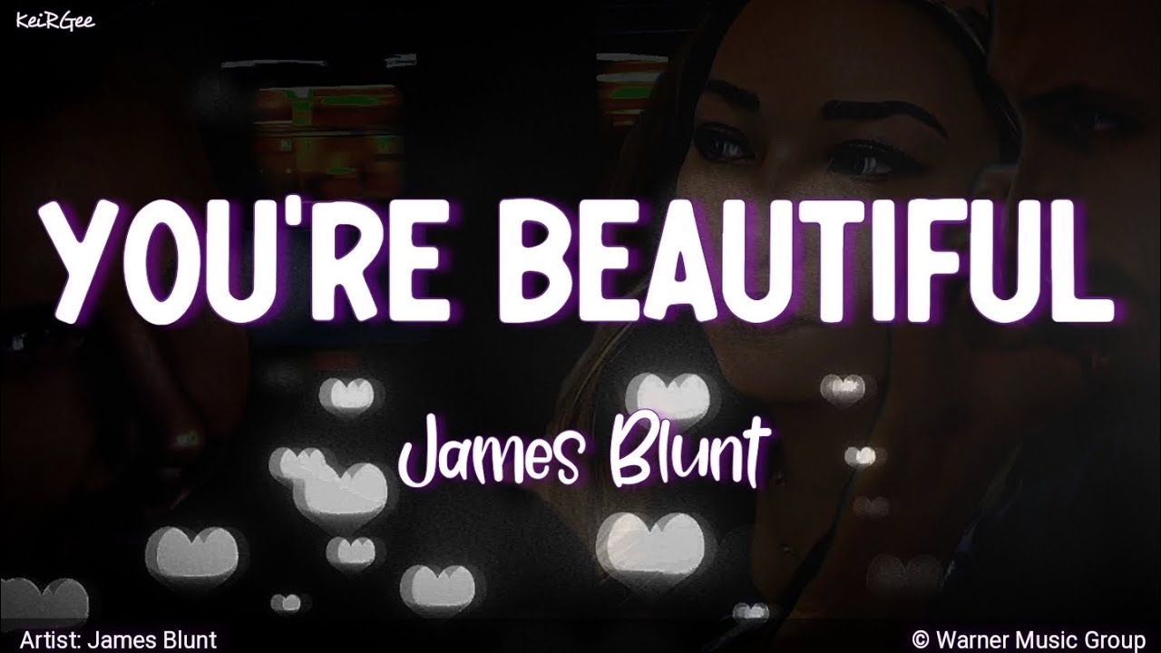 You're Beautiful | by James Blunt | KeiRGee Lyrics Video - YouTube